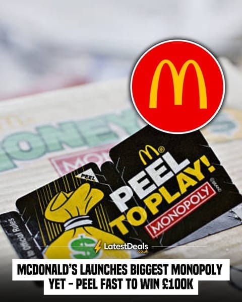McDonald’s Launches Biggest Monopoly Yet – Peel Fast to Win £100k