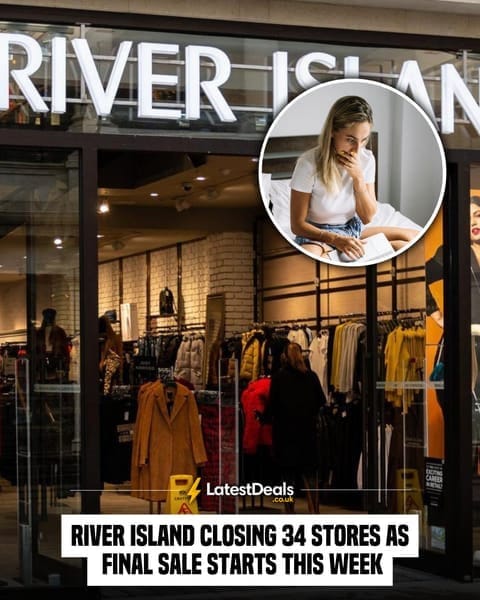 River Island Closing 34 Stores As Final Sale Starts This Week