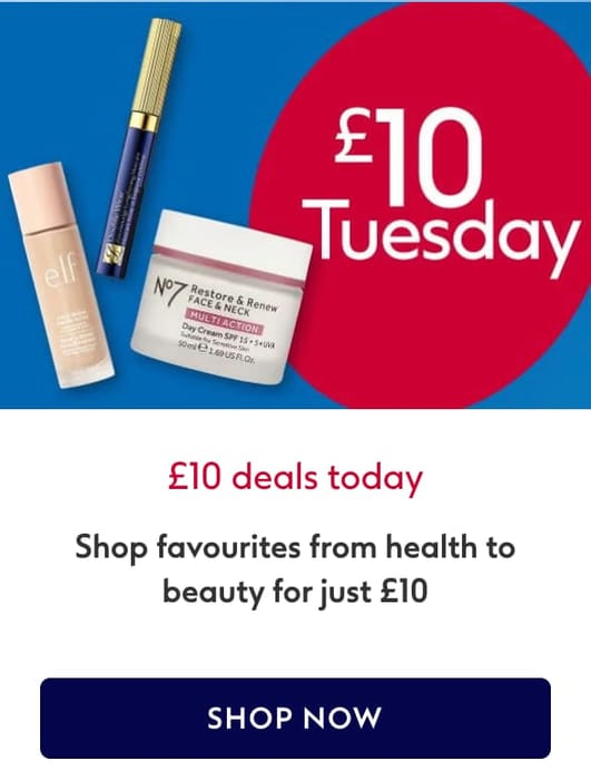 £10 Tuesday Online Only. at Boots