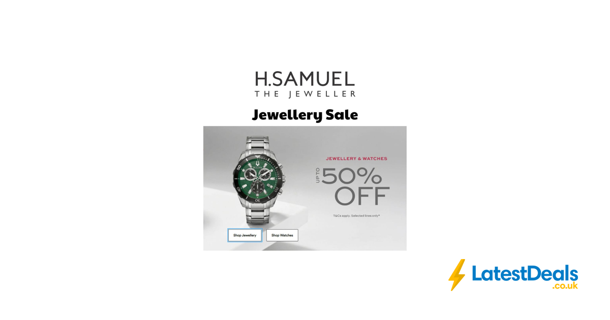 H.SAMUEL Sale - up to 50% off on Jewellery Collection! at H Samuel