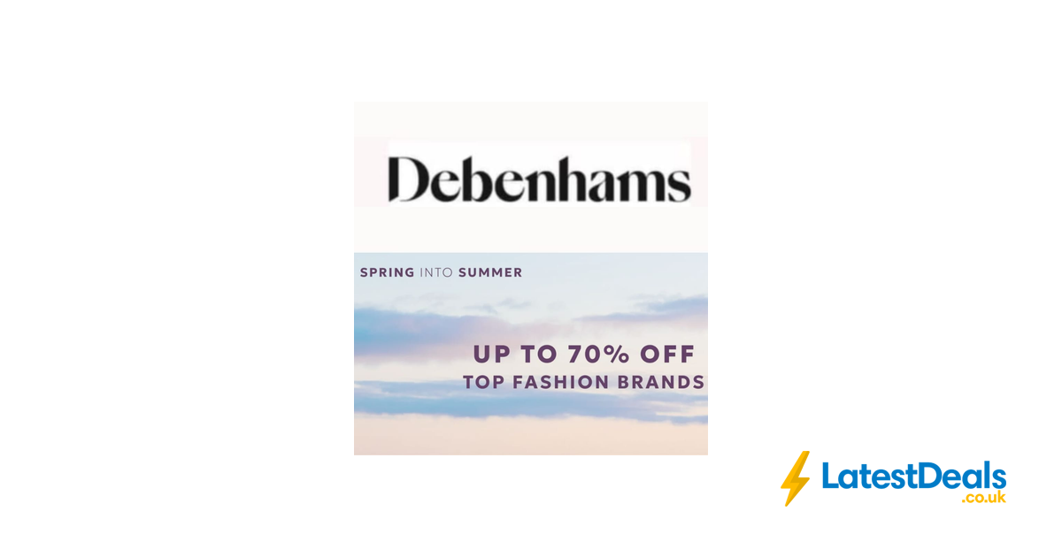 Debenhams Spring into Summer Sale - up to 70% off on Top Fashion Brands ...